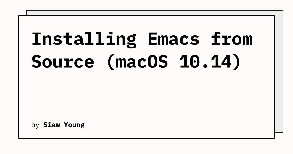 Installing Emacs from Source (macOS 10.14)