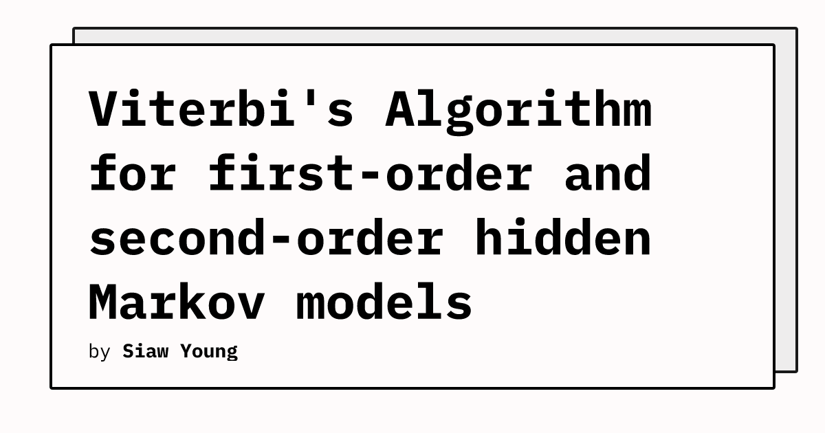 Viterbi's Algorithm for first-order and second-order hidden Markov models